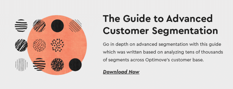 5 Benefits Of Dynamic Customer Segmentation Optimove