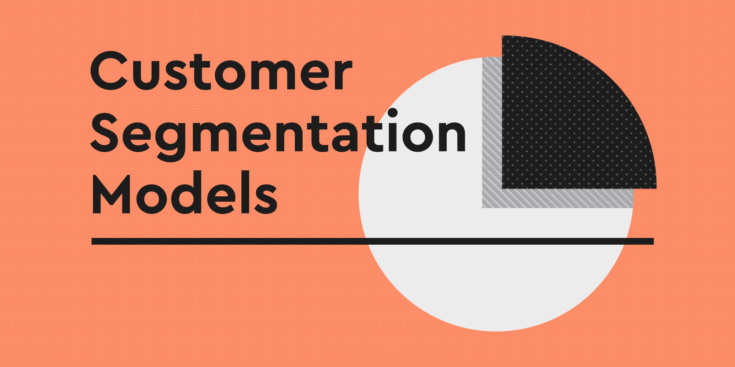 8 Types Of Customer Segmentation Models [2025] Optimove
